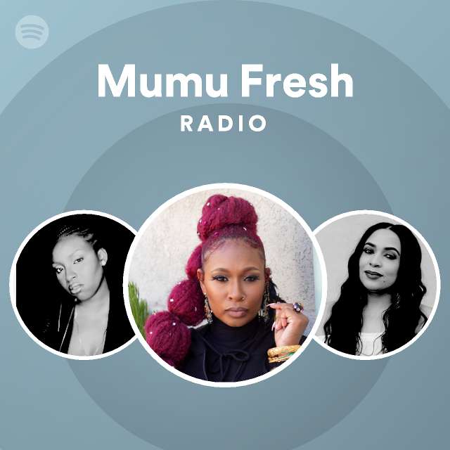 Mumu Fresh | Spotify