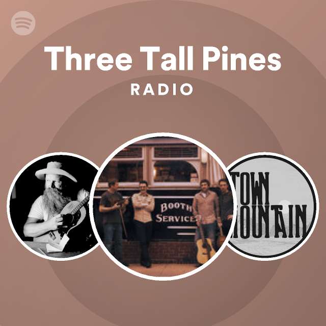 Three Tall Pines Radio - playlist by Spotify | Spotify