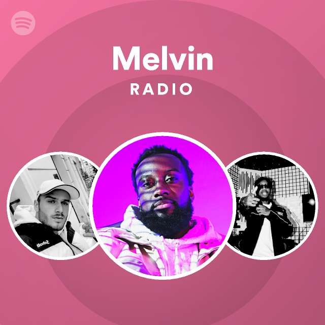 Melvin Radio - playlist by Spotify | Spotify