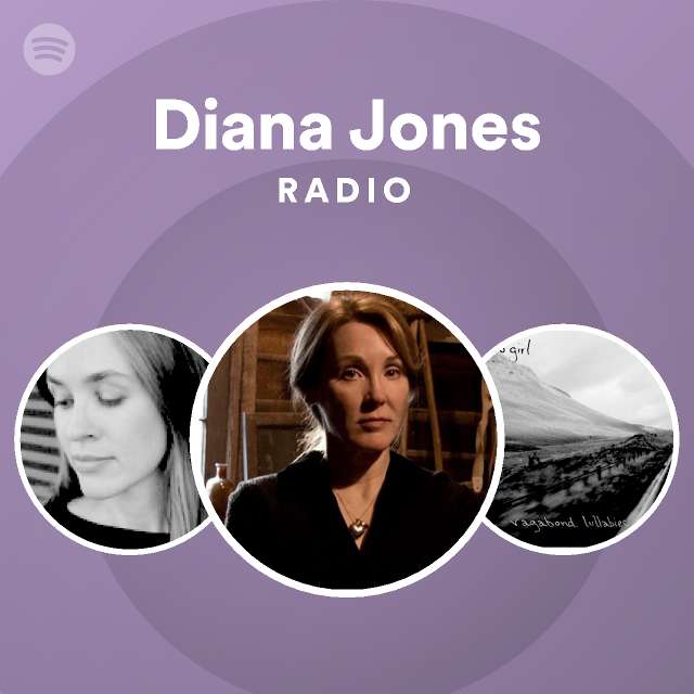 Diana Jones Radio - playlist by Spotify | Spotify
