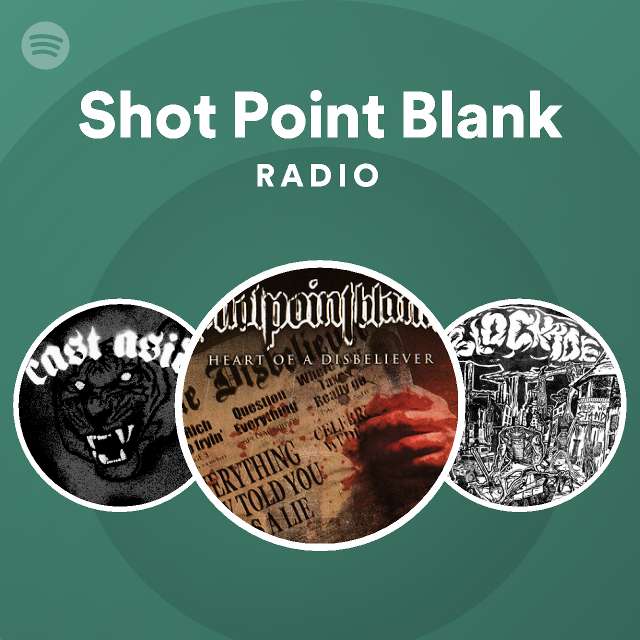 Shot Point Blank Radio | Spotify Playlist