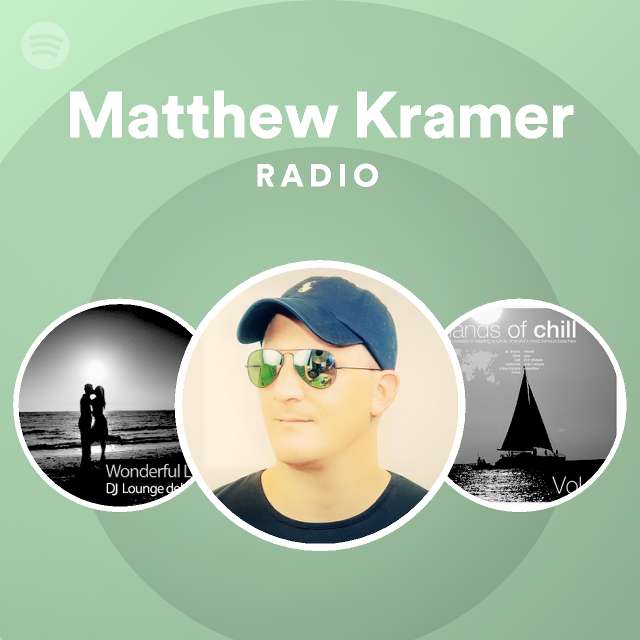 Matthew Kramer Radio - playlist by Spotify | Spotify