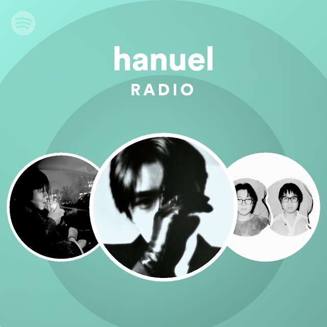 hanuel Radio - playlist by Spotify | Spotify