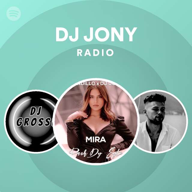 DJ JONY Radio | Spotify Playlist