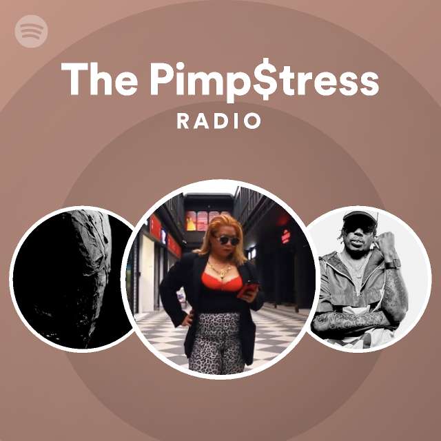 The Pimp$tress Radio - playlist by Spotify | Spotify