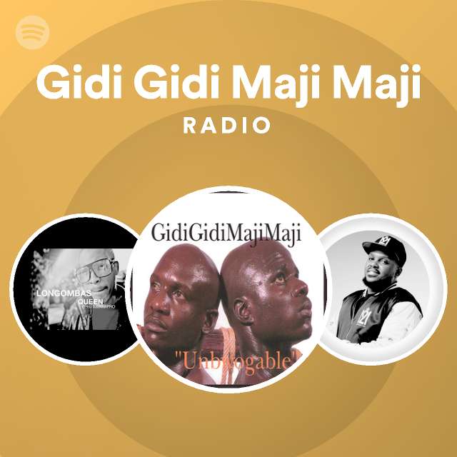 Gidi Gidi Maji Maji Radio - playlist by Spotify | Spotify