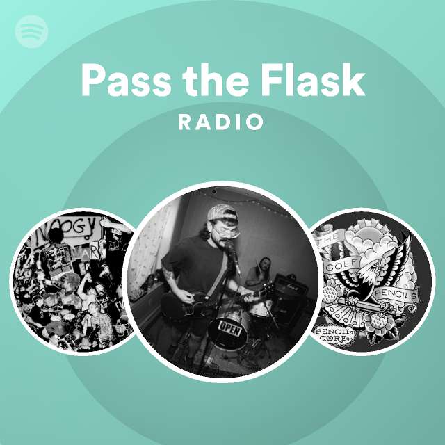 Pass the Flask Radio - playlist by Spotify | Spotify