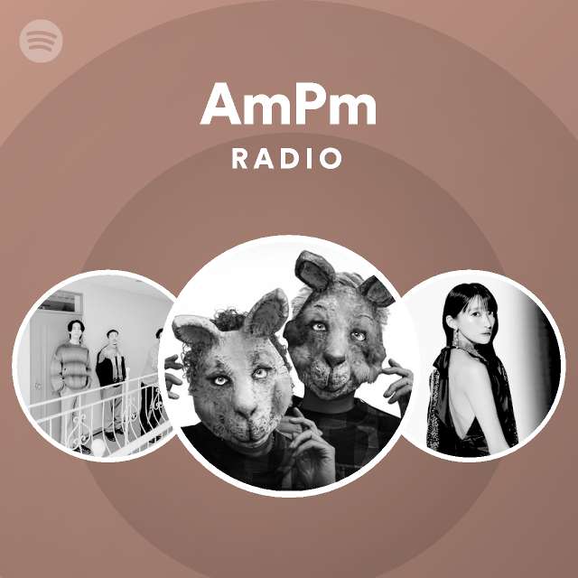 AmPm Radio - playlist by Spotify | Spotify