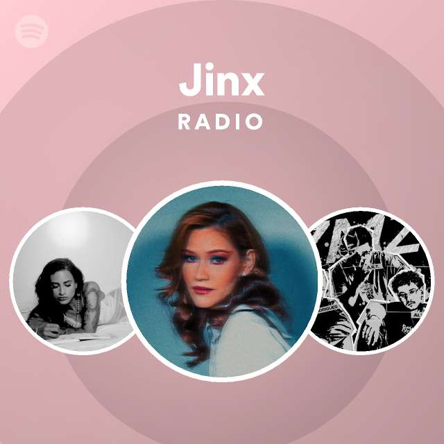 Jinx Radio - playlist by Spotify | Spotify