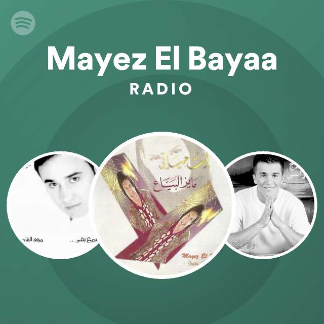Mayez El Bayaa Radio - playlist by Spotify | Spotify