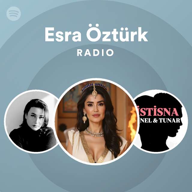 Esra Öztürk Radio | Spotify Playlist