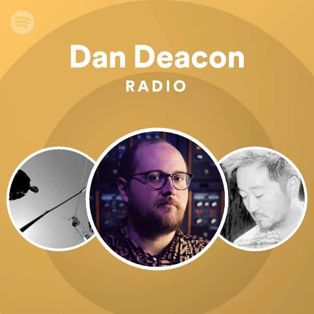 Dan Deacon | Spotify - Listen Free