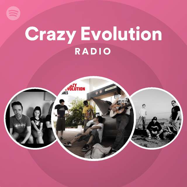 Crazy Evolution Radio | Spotify Playlist