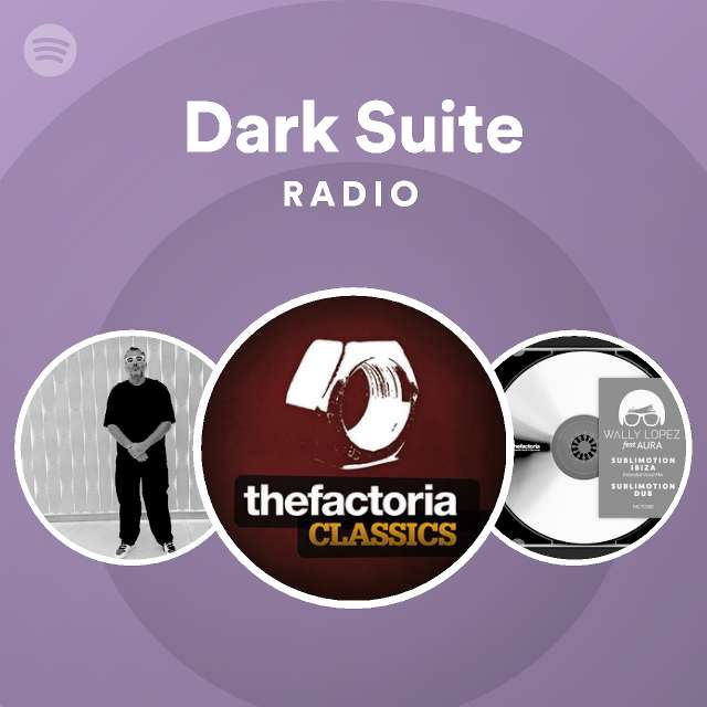 Dark Suite Radio - playlist by Spotify | Spotify
