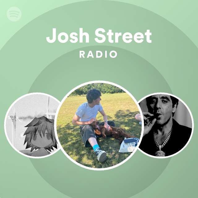 Josh Street Radio | Spotify Playlist