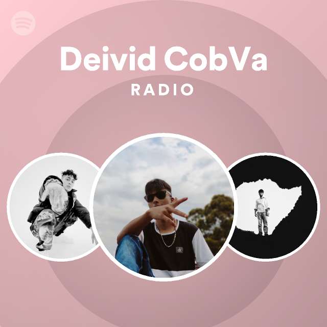 Deivid CobVa Radio - playlist by Spotify | Spotify