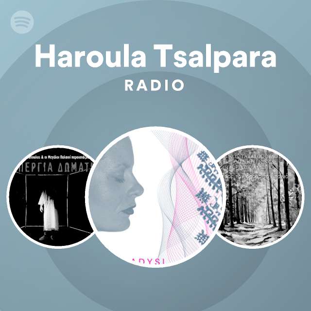 Haroula Tsalpara Radio | Spotify Playlist