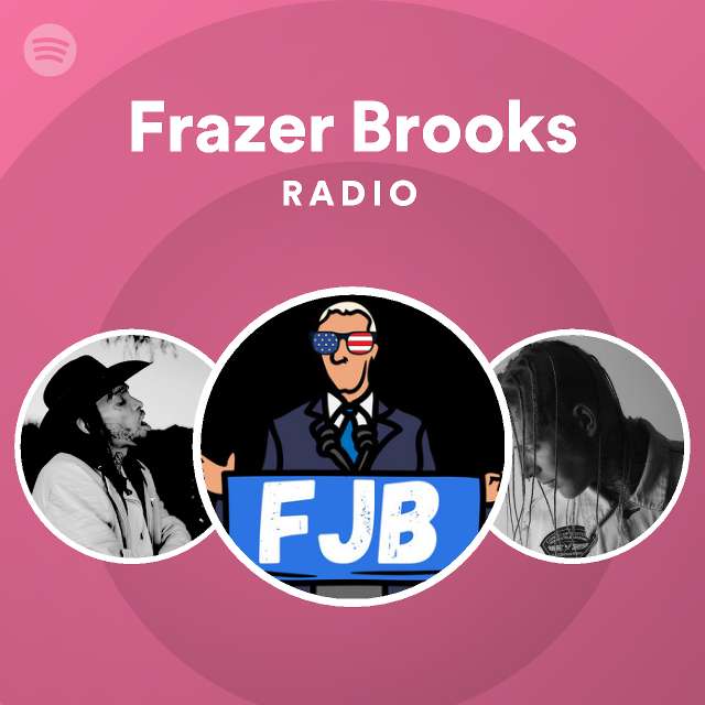 Frazer Brooks Radio | Spotify Playlist
