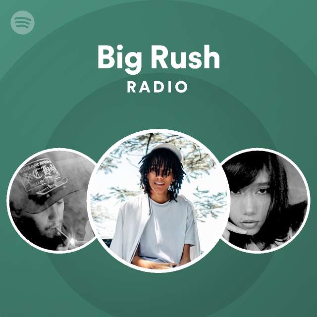 Big Rush Radio - playlist by Spotify | Spotify