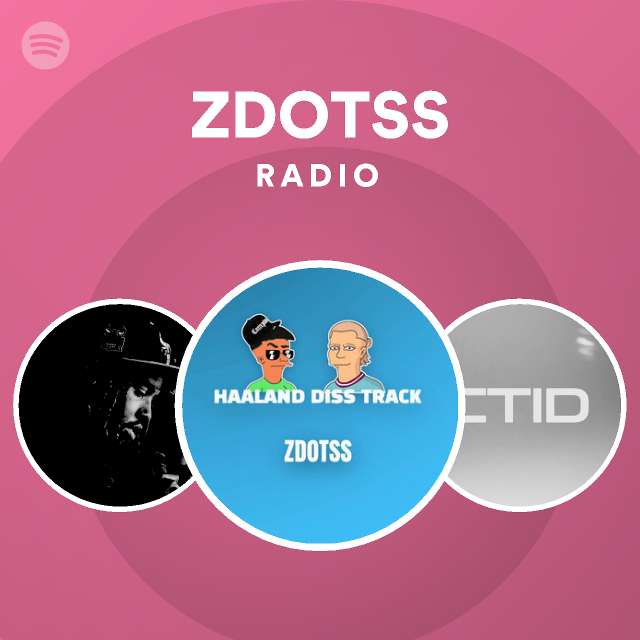 ZDOTSS Radio - playlist by Spotify | Spotify