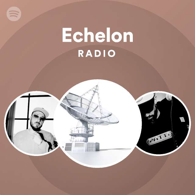Echelon Radio - playlist by Spotify | Spotify