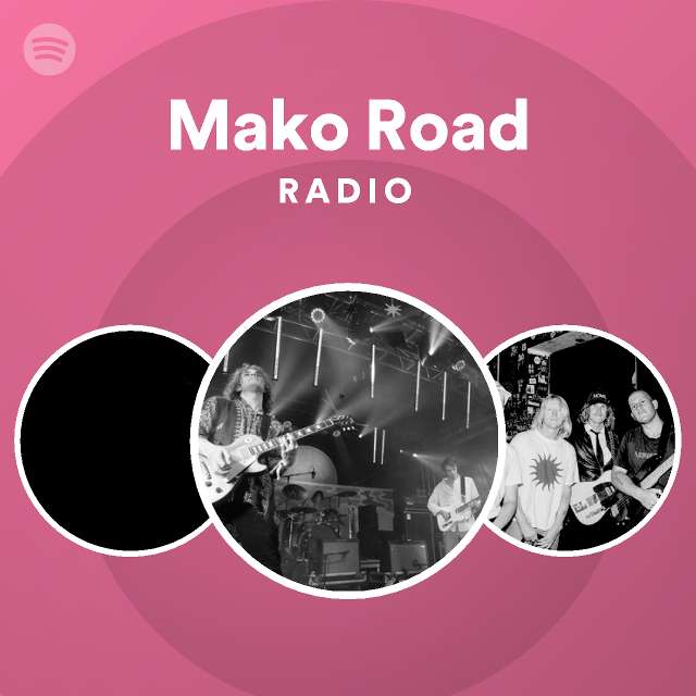 Mako Road Radio - playlist by Spotify | Spotify