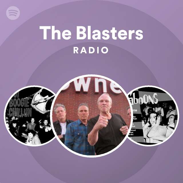The Blasters Radio - playlist by Spotify | Spotify