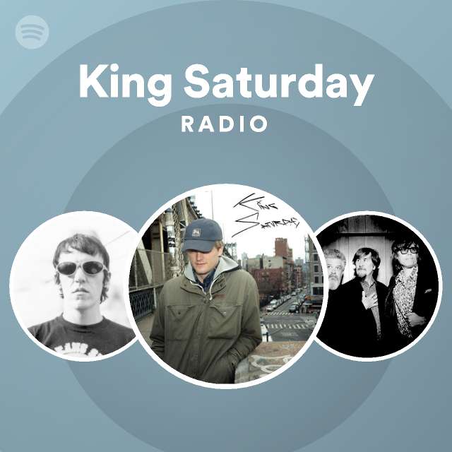 King Saturday Radio | Spotify Playlist