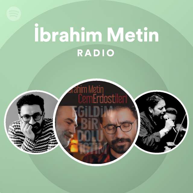İbrahim Metin Radio | Spotify Playlist