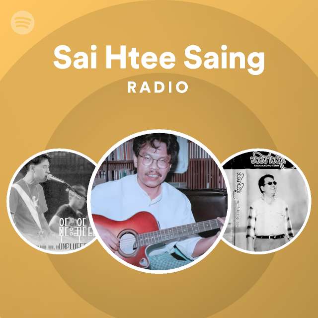 Sai Htee Saing Radio | Spotify Playlist