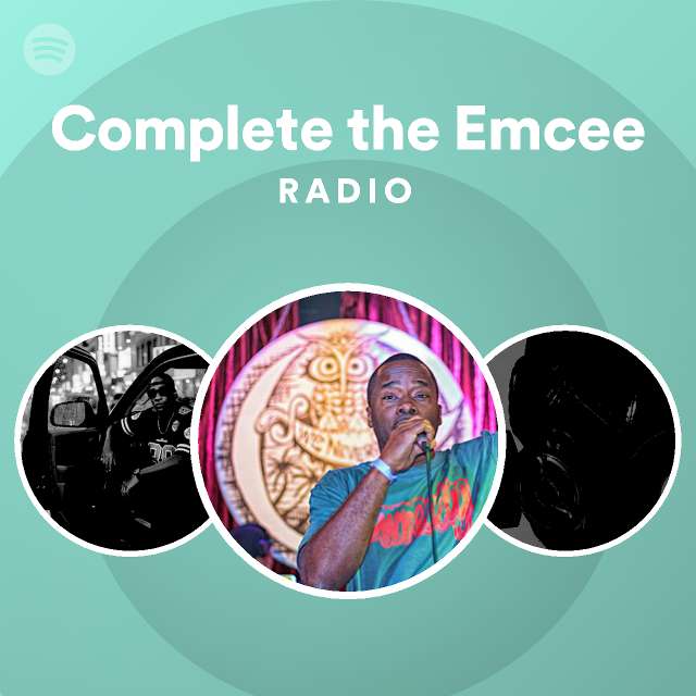 Complete the Emcee Radio - playlist by Spotify | Spotify