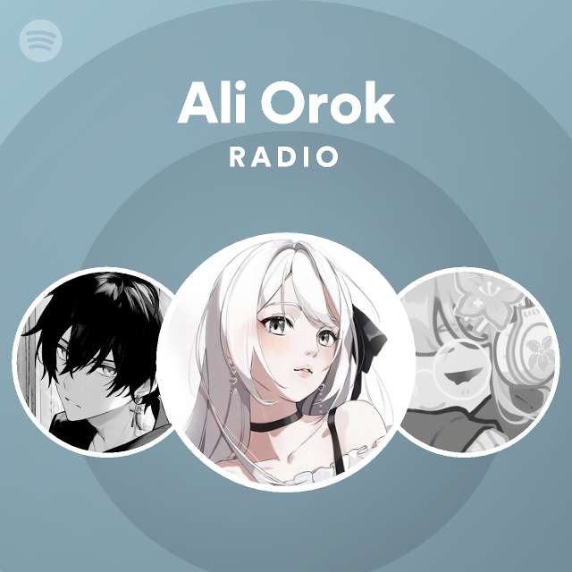 Ali Orok Radio - playlist by Spotify | Spotify