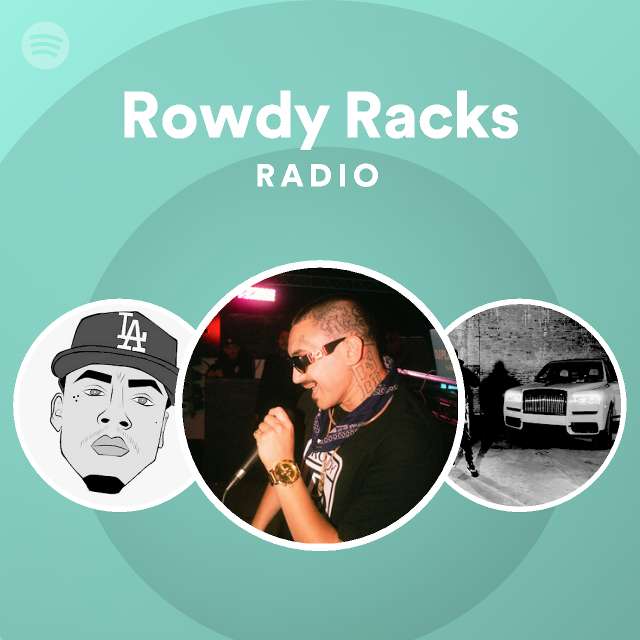 Rowdy Racks Radio - playlist by Spotify | Spotify