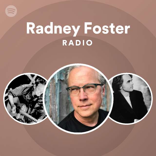 Radney Foster Radio - playlist by Spotify | Spotify
