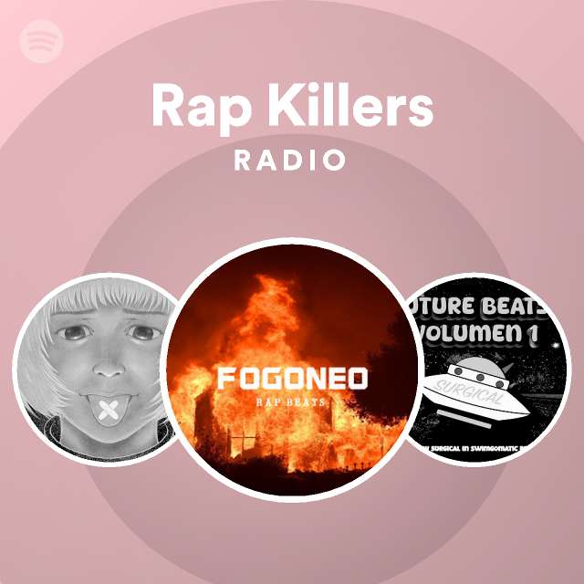 Rap Killers Radio | Spotify Playlist