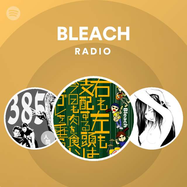 BLEACH Radio - playlist by Spotify | Spotify