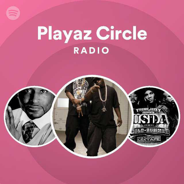 Playaz Circle | Spotify