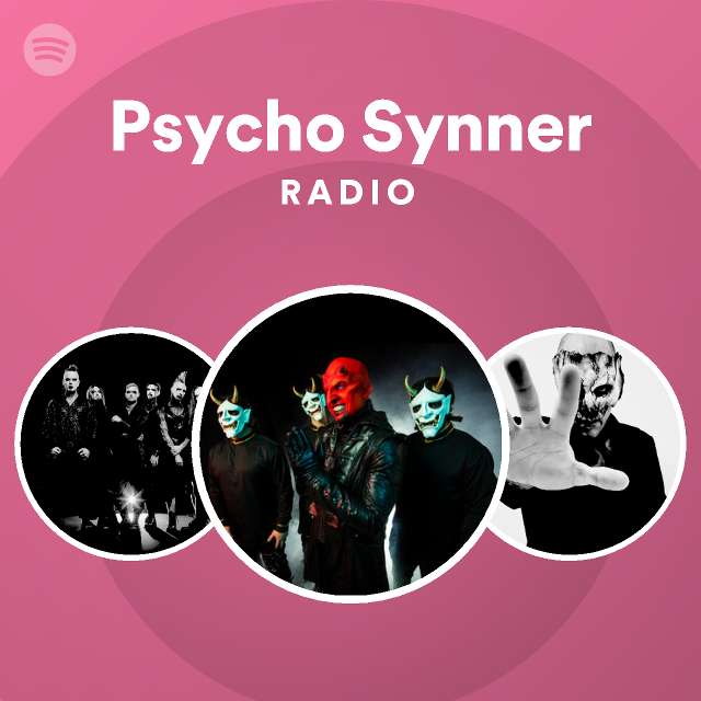 Psycho Synner Radio - playlist by Spotify | Spotify
