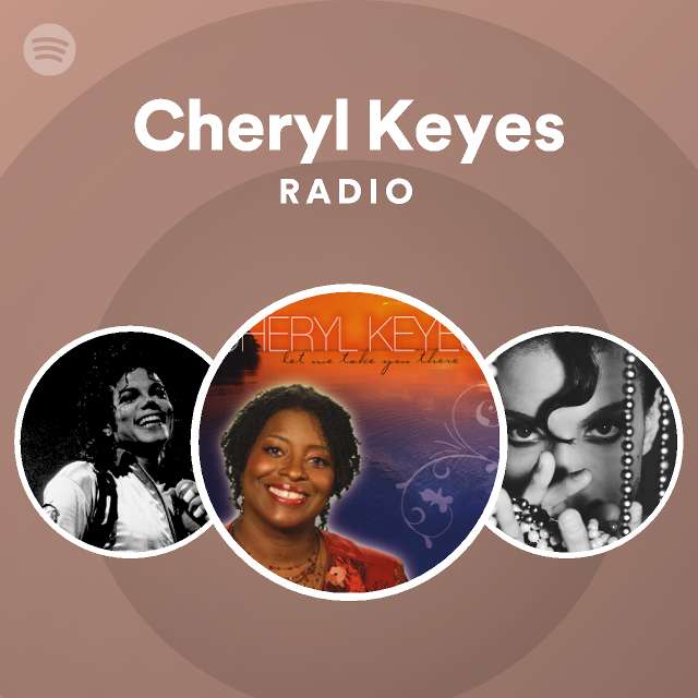 Cheryl Keyes Radio - playlist by Spotify | Spotify