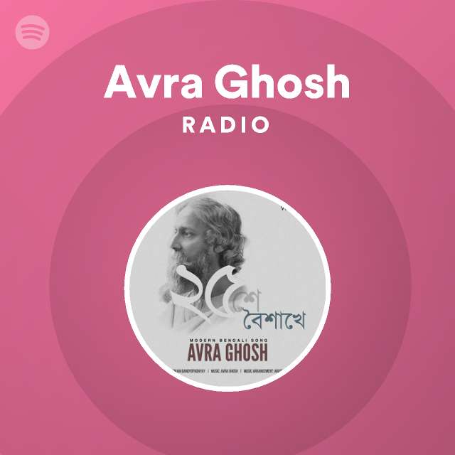 Avra Ghosh Radio - playlist by Spotify | Spotify