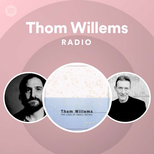 Thom Willems Radio - playlist by Spotify | Spotify