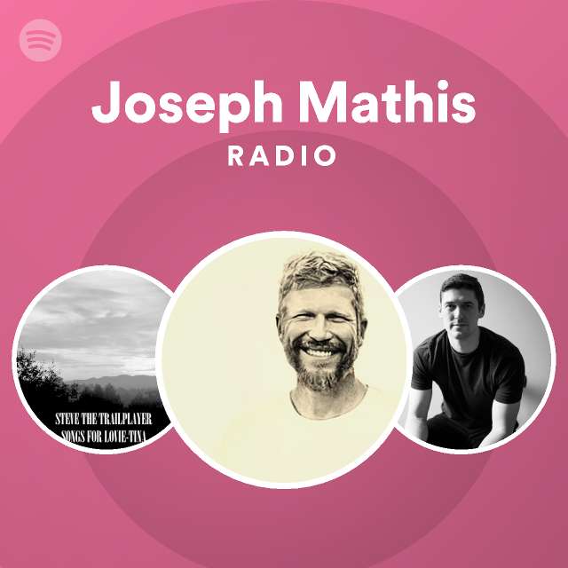 Joseph Mathis Radio - playlist by Spotify | Spotify
