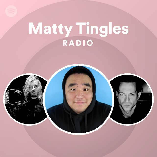 Matty Tingles | Spotify