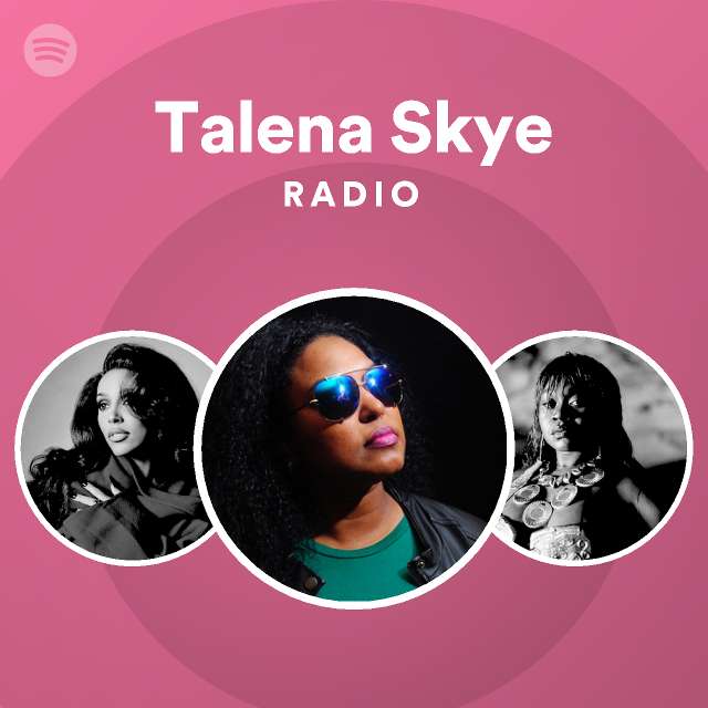 Talena Skye Radio - playlist by Spotify | Spotify