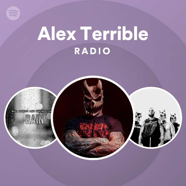 Alex Terrible Radio - playlist by Spotify | Spotify