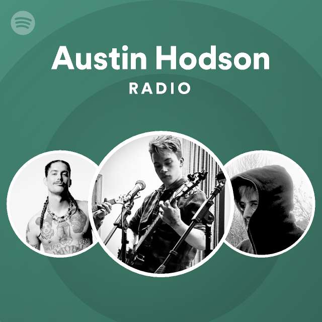Austin Hodson Radio | Spotify Playlist
