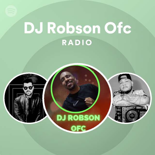 DJ Robson Ofc Radio | Spotify Playlist