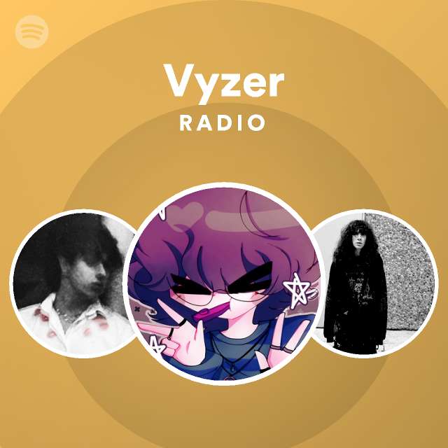 Vyzer Radio - playlist by Spotify | Spotify