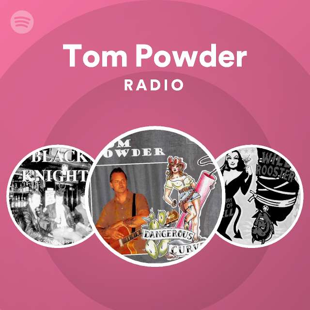 Tom Powder Radio - playlist by Spotify | Spotify