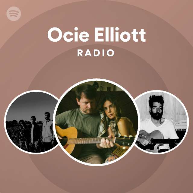 Ocie Elliott Radio - playlist by Spotify | Spotify